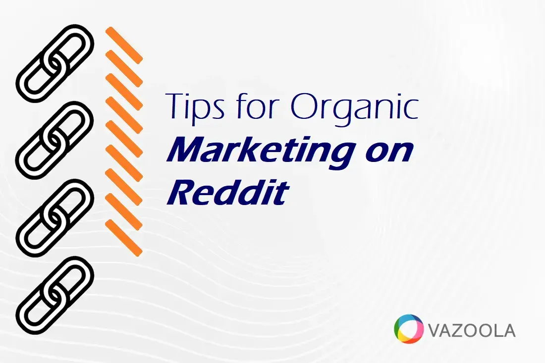 Reddit Marketing: Organic Tips to Boost Engagement